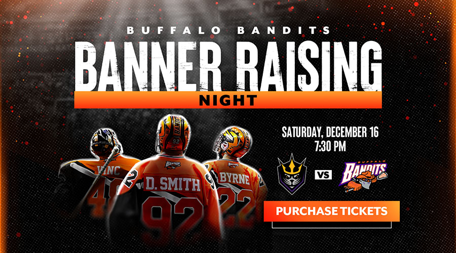 What to expect on Banner Raising Night at KeyBank Center | Buffalo Bandits - bandits.com